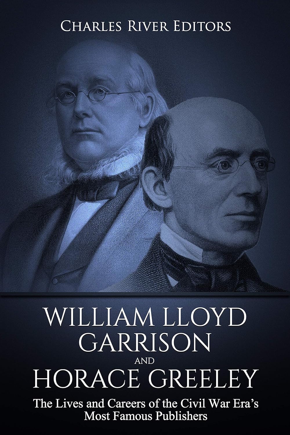 Amazon.com: William Lloyd Garrison and Horace Greeley: The Lives and ...