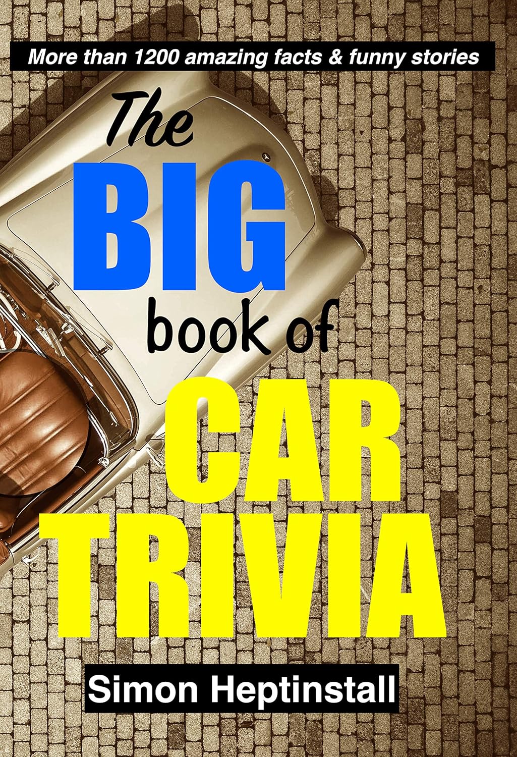 The Big Book of Car Trivia: More than 1,200 funny stories and amazing ...