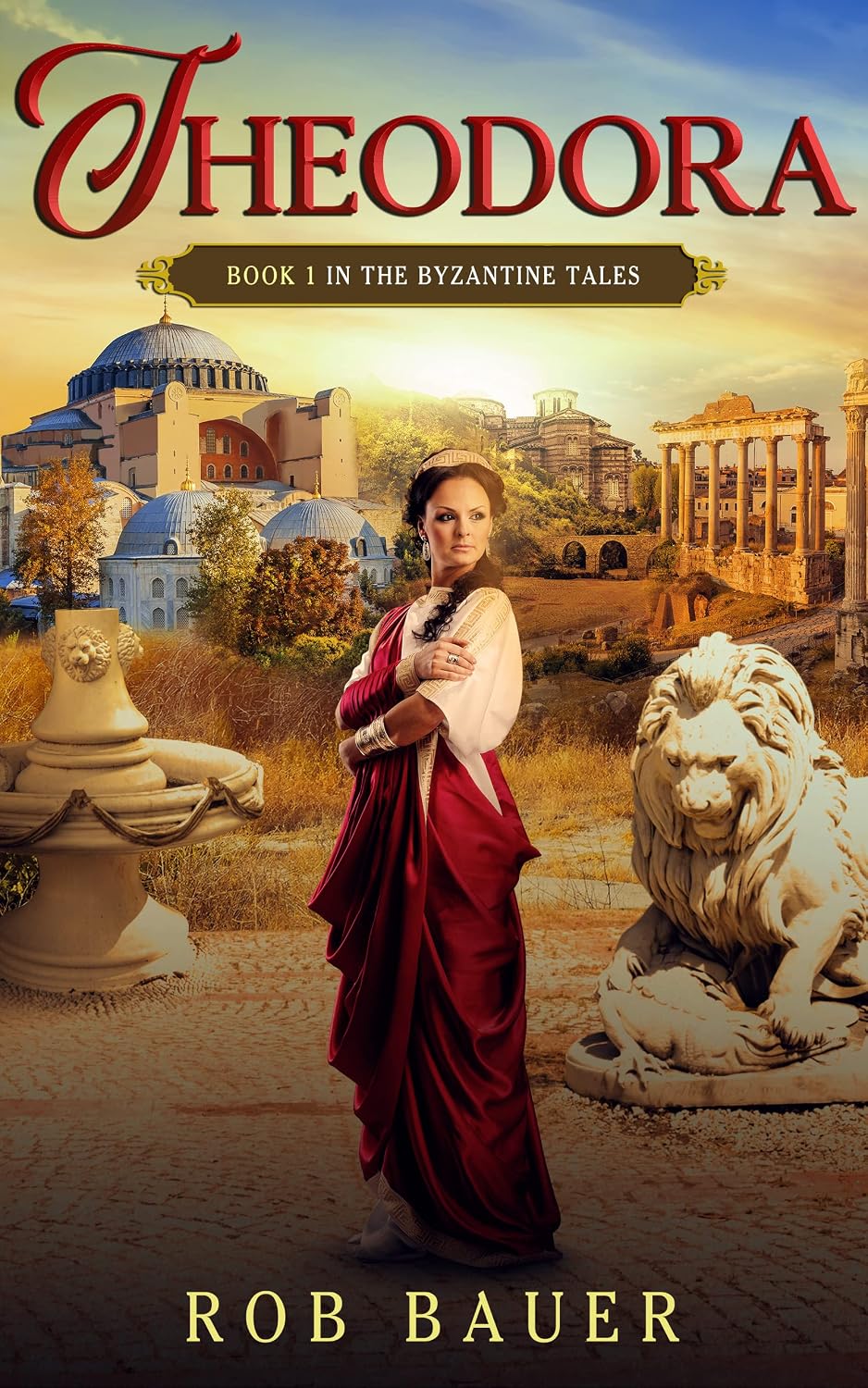 Theodora (The Byzantine Tales Book 1) - Kindle edition by Bauer, Rob ...