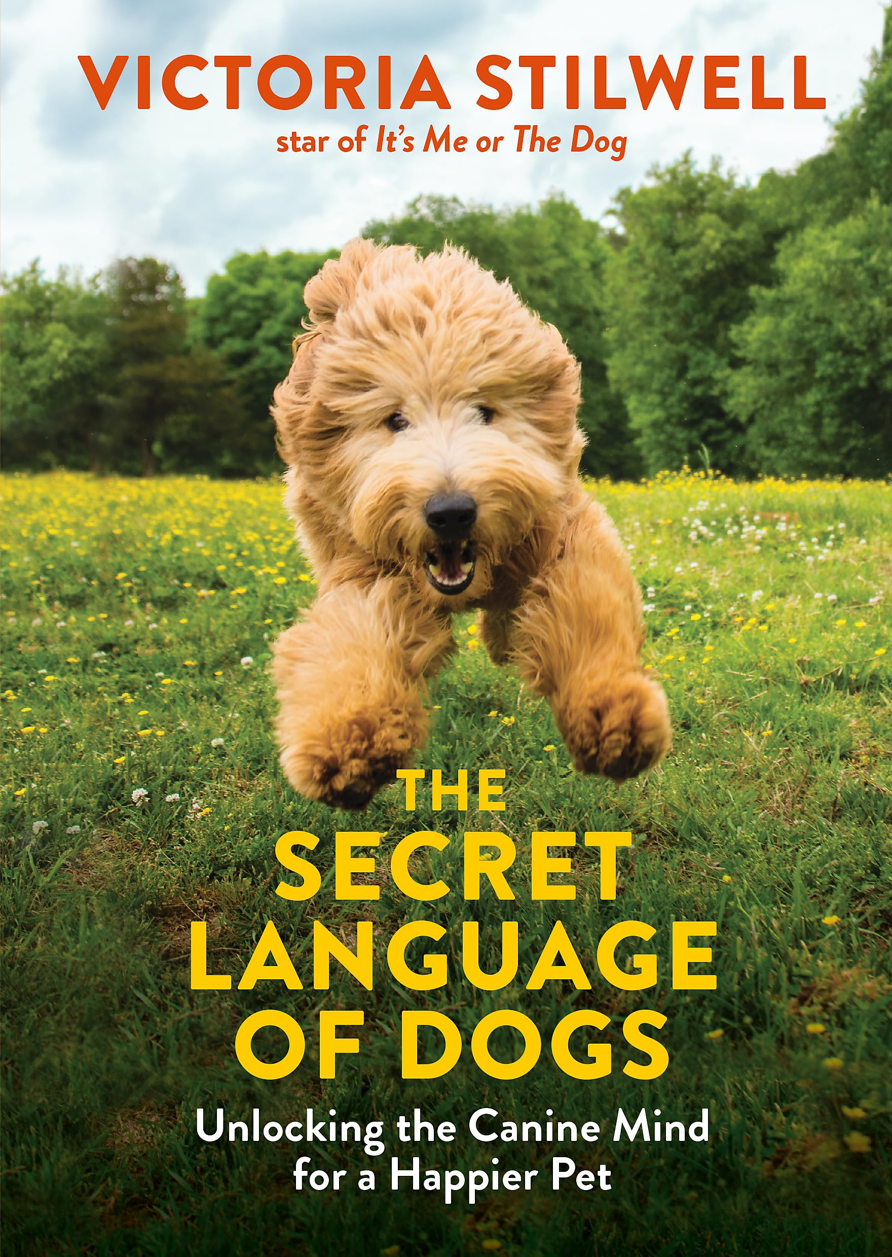 The Secret Language of Dogs: Unlocking the Canine Mind for a Happier ...