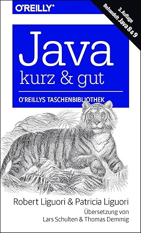 Java – kurz & gut: Behandelt Java 8 & 9 : Liguori, Robert James, Liguori, Patricia, Demmig ...