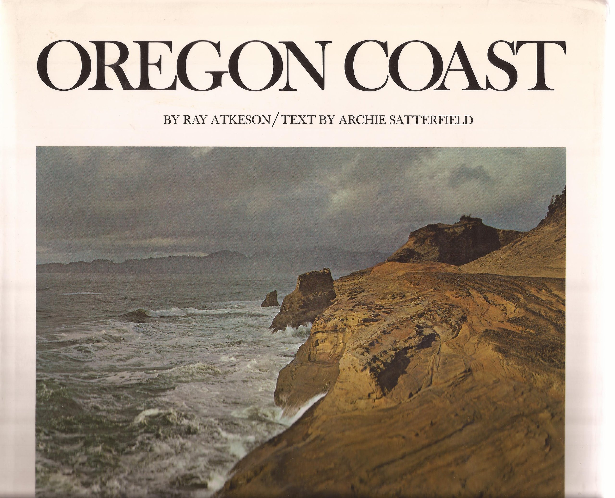 Oregon Coast: Ray Atkeson, Archie Satterfield: Amazon.com: Books