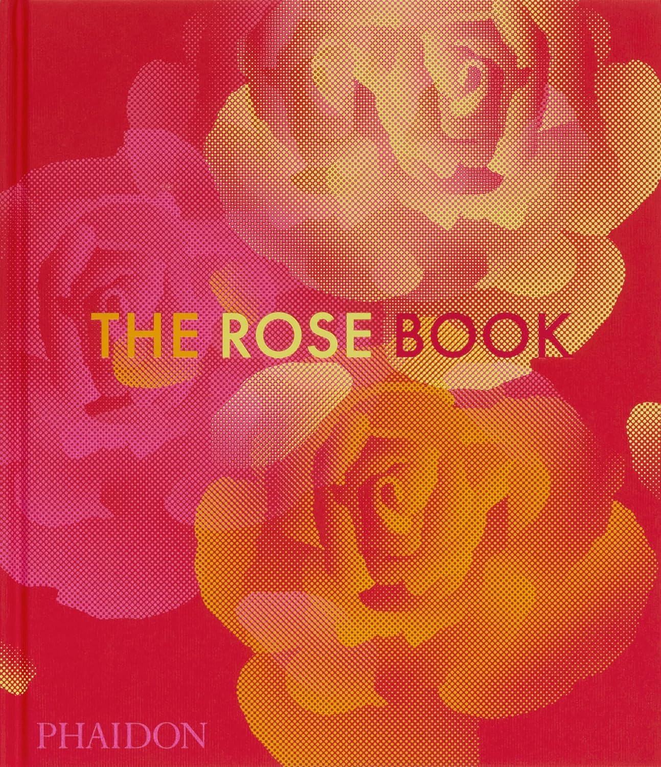 The Rose Book: Editors, Phaidon, la Haye, Amy, Gaiger, Victoria, Paulus ...