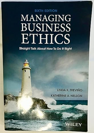 Managing Business Ethics: Straight Talk about How to Do It Right ...