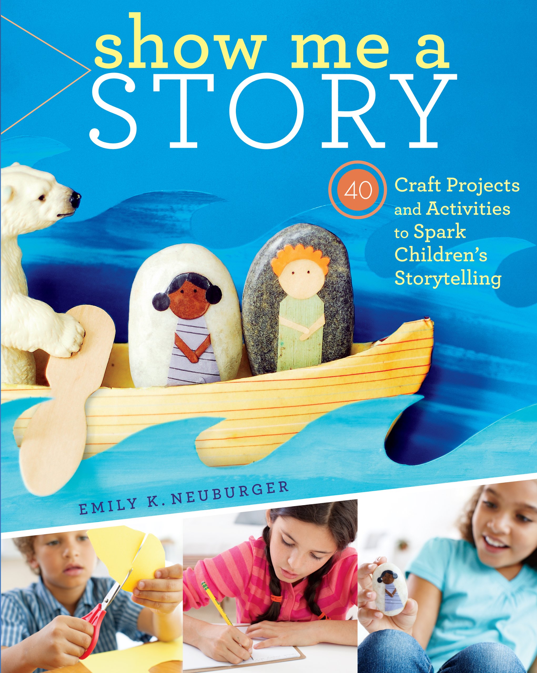 Show Me a Story: 40 Craft Projects and Activities to Spark Children's ...