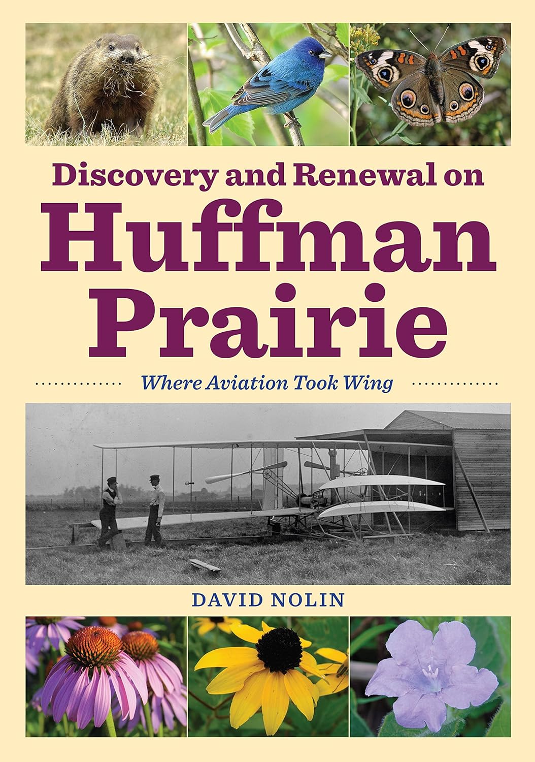 Discovery and Renewal on Huffman Prairie: Where Aviation Took Wing ...