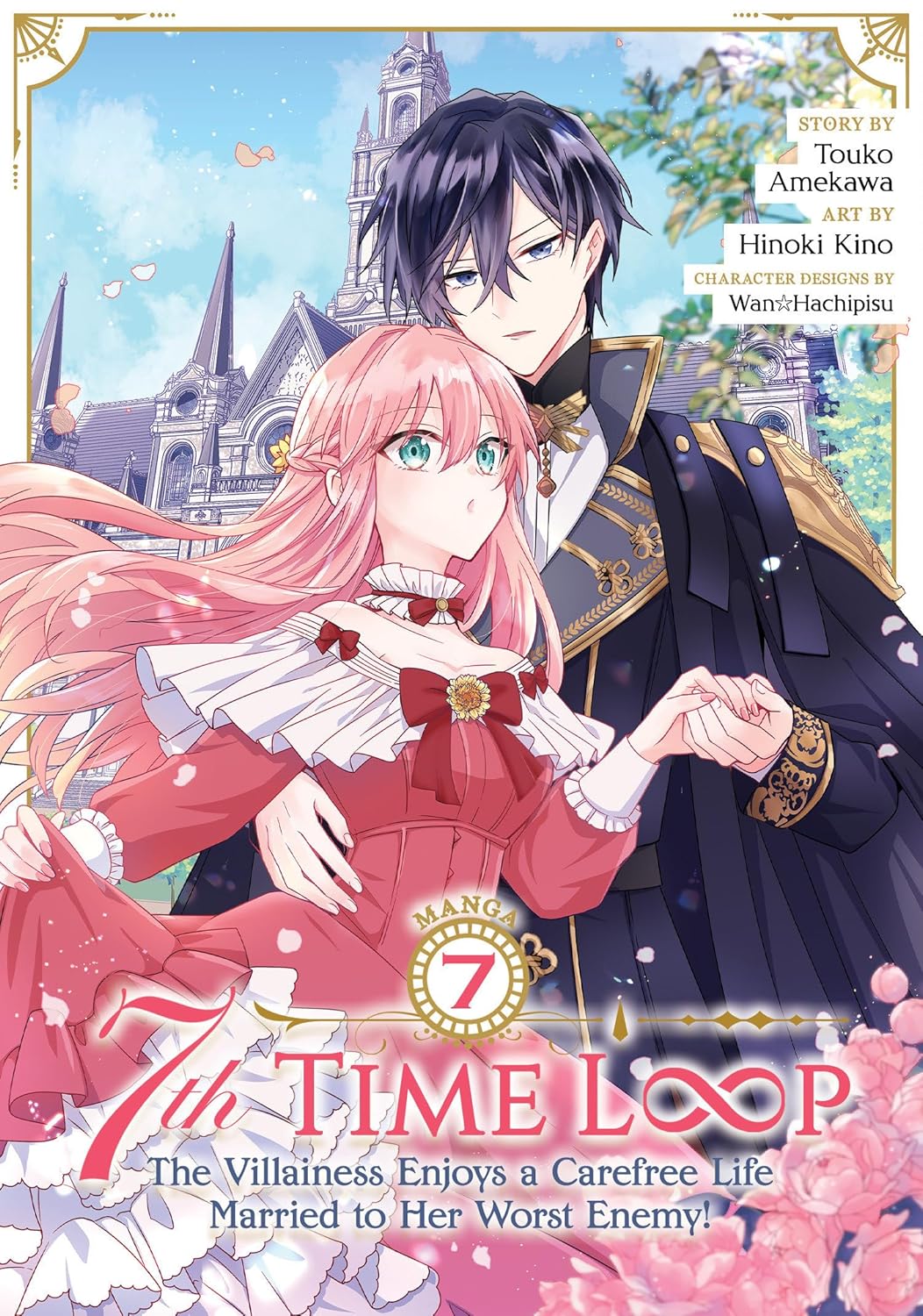 7th Time Loop: The Villainess Enjoys a Carefree Life Married to Her Worst Enemy! (Manga) Vol. 7 ...