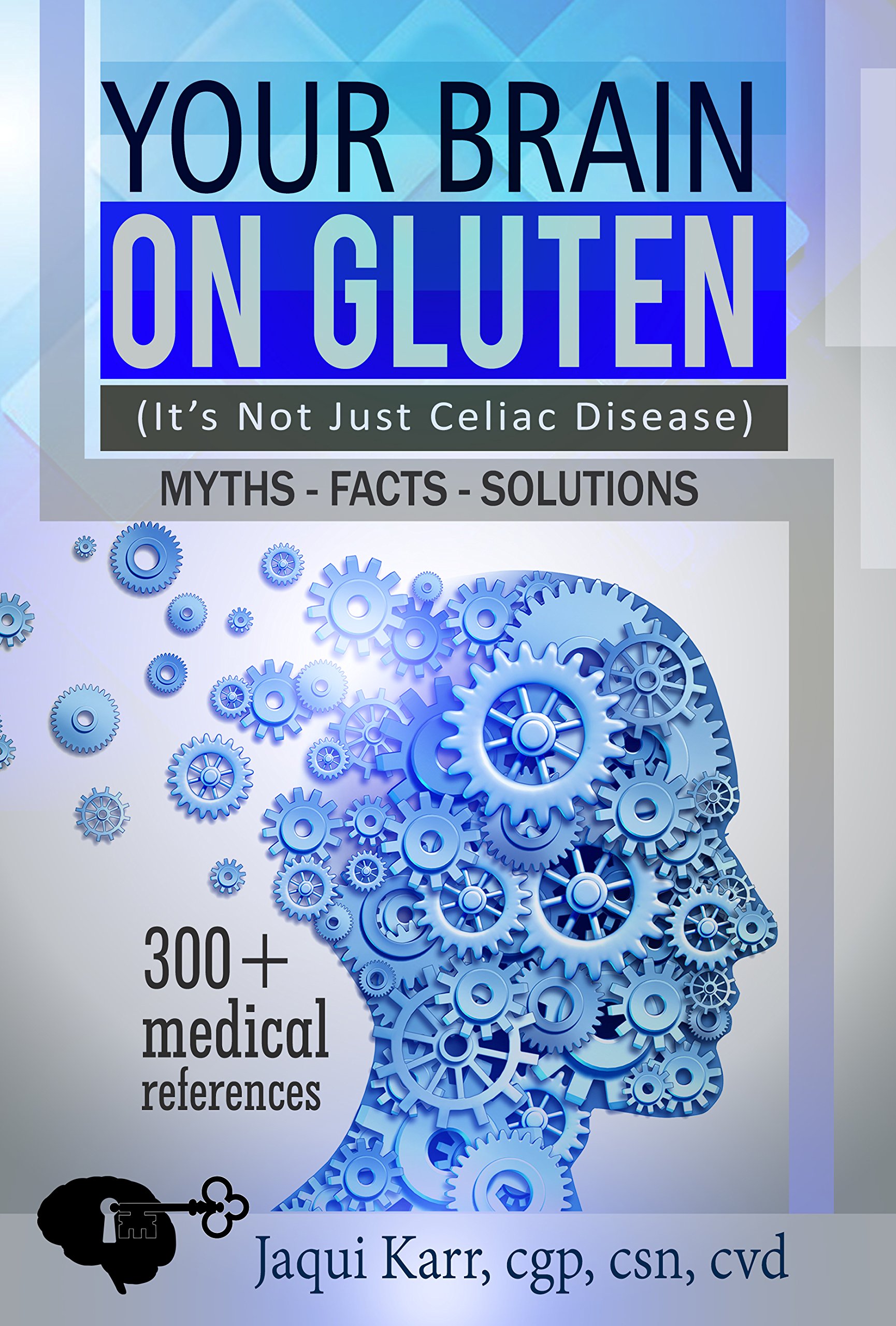 Buy Your Brain on Gluten (It’s Not Just Celiac Disease): Myths - Facts ...