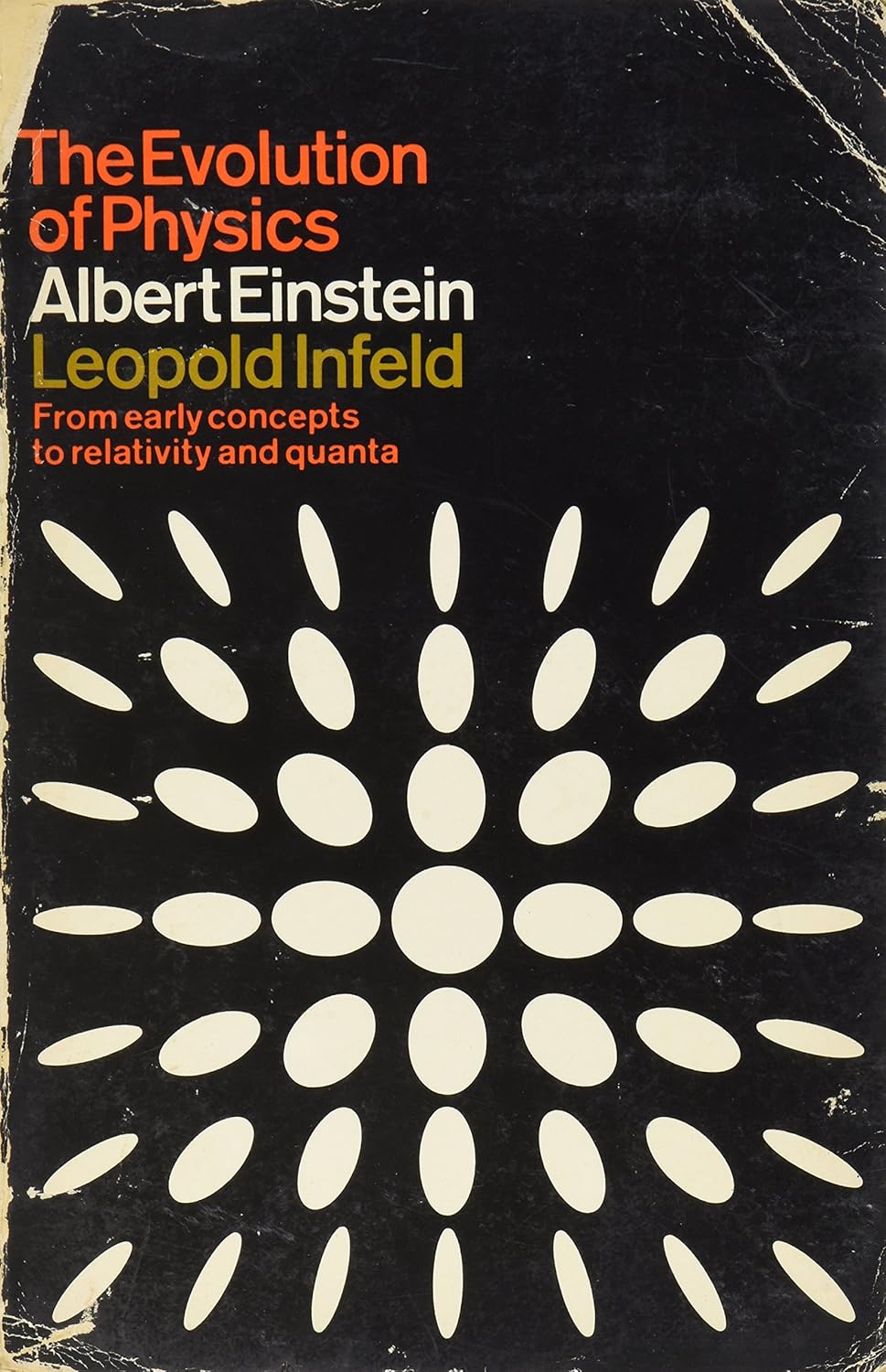 The Evolution of Physics: from Early Concepts to Relativity and Quanta ...