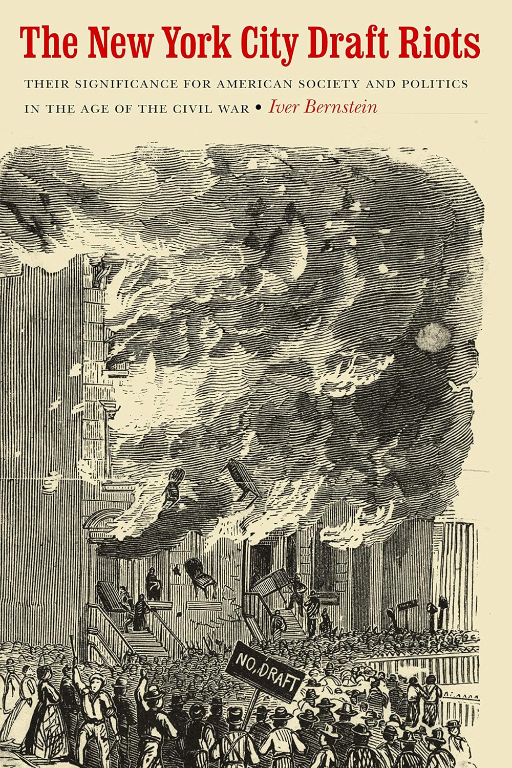 The New York City Draft Riots: Their Significance for American Society ...