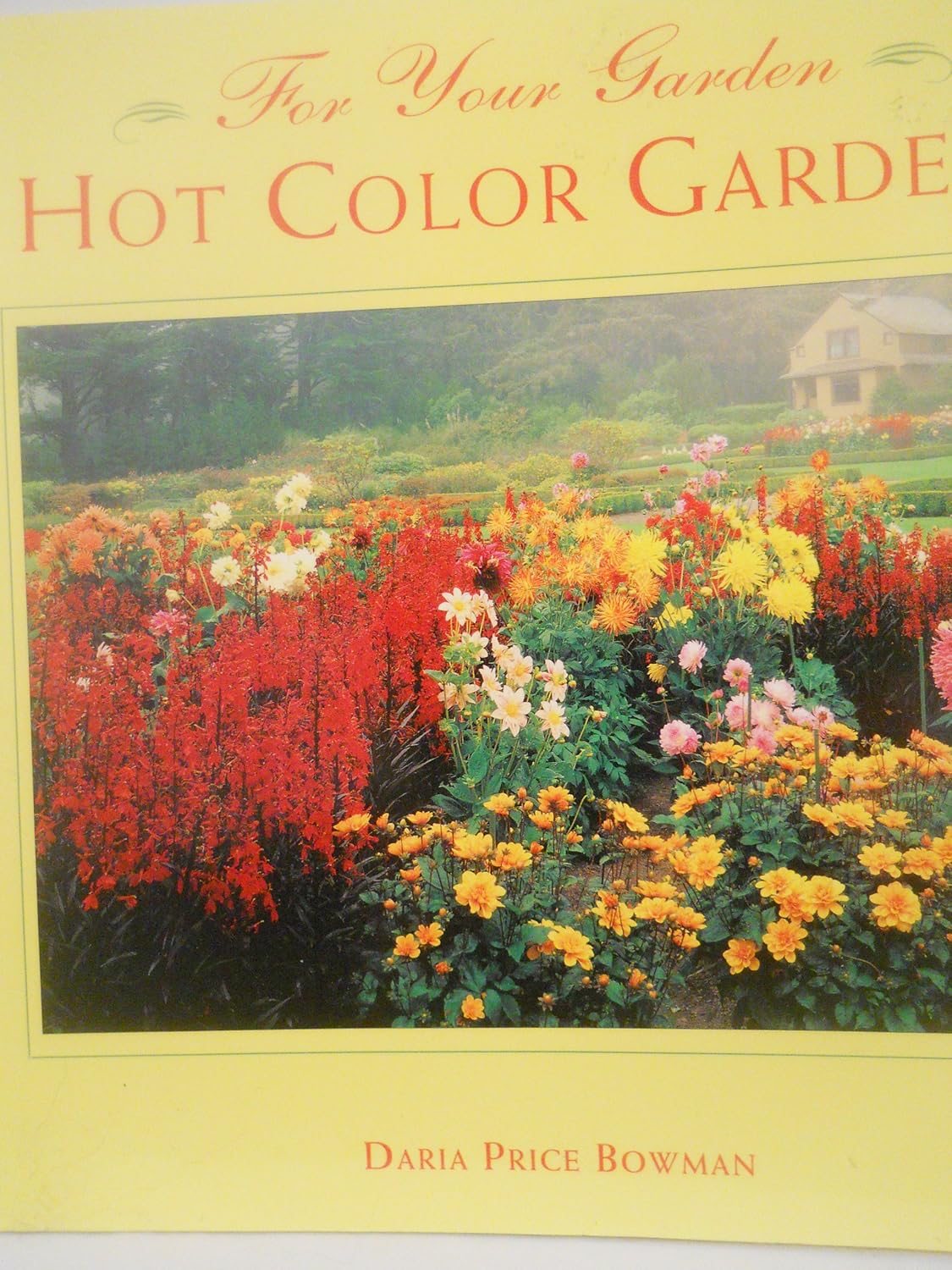 Hot Color Gardens (For Your Garden Series): Bowman, Daria Price ...