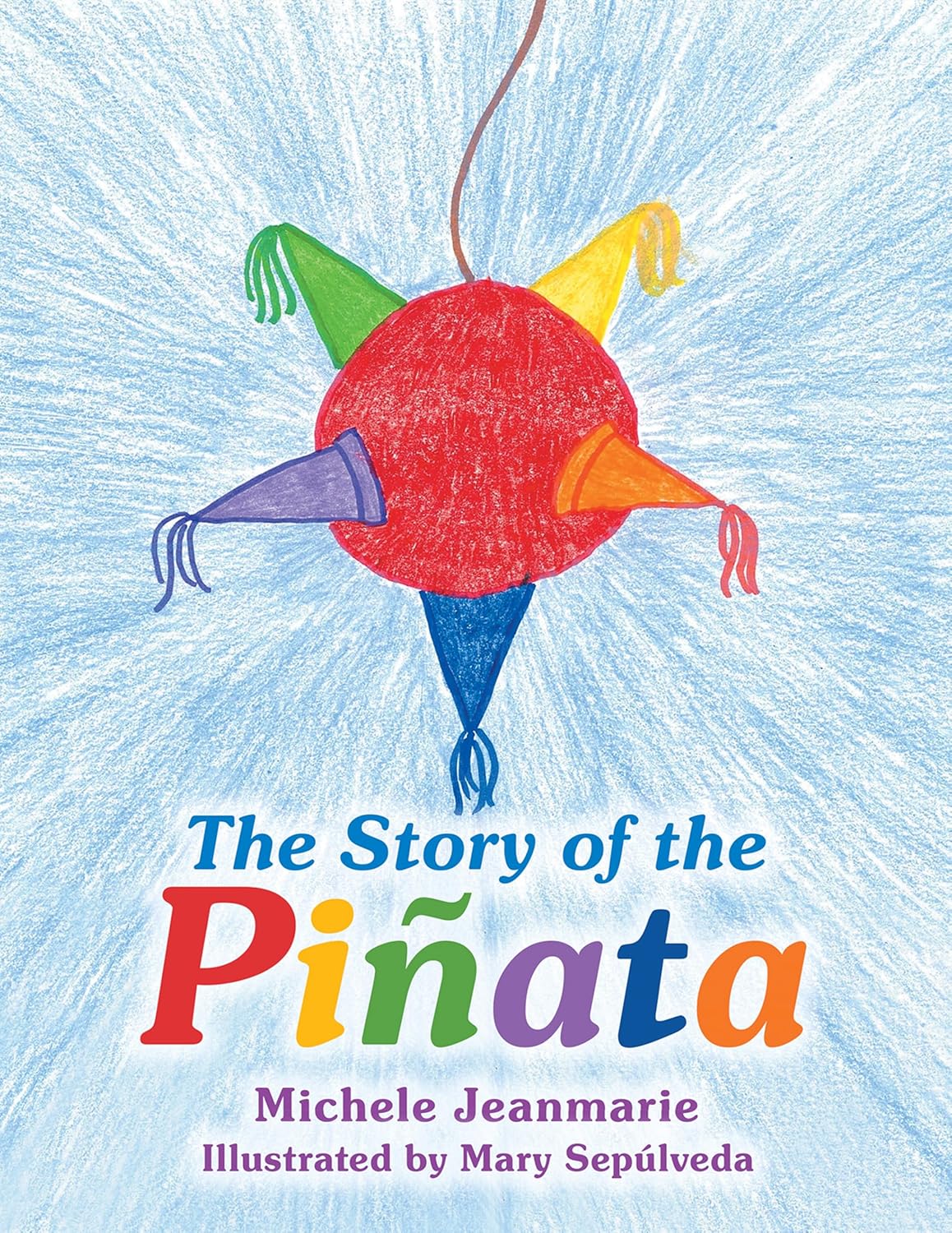 The Story of the Piñata - Kindle edition by Jeanmarie, Michele ...