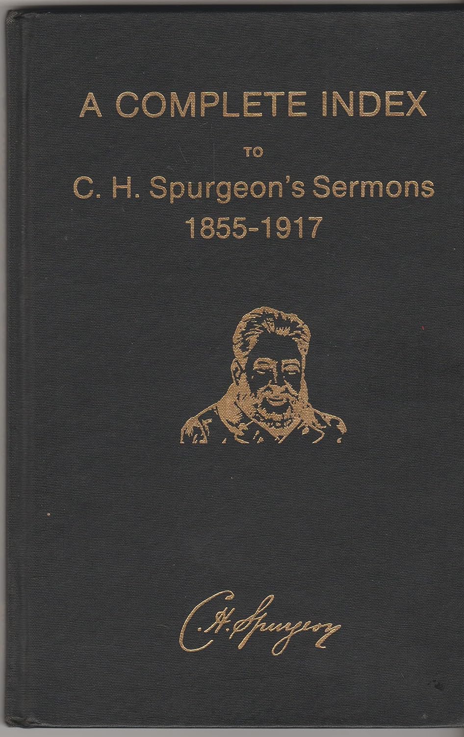 A Complete Index to C H Spurgeon's Sermons 1855-1917 in the New Park ...