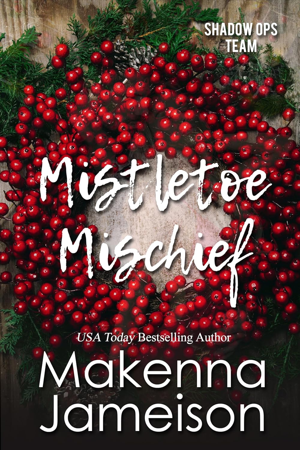 Mistletoe Mischief (Shadow Ops Team Book 5) - Kindle edition by ...