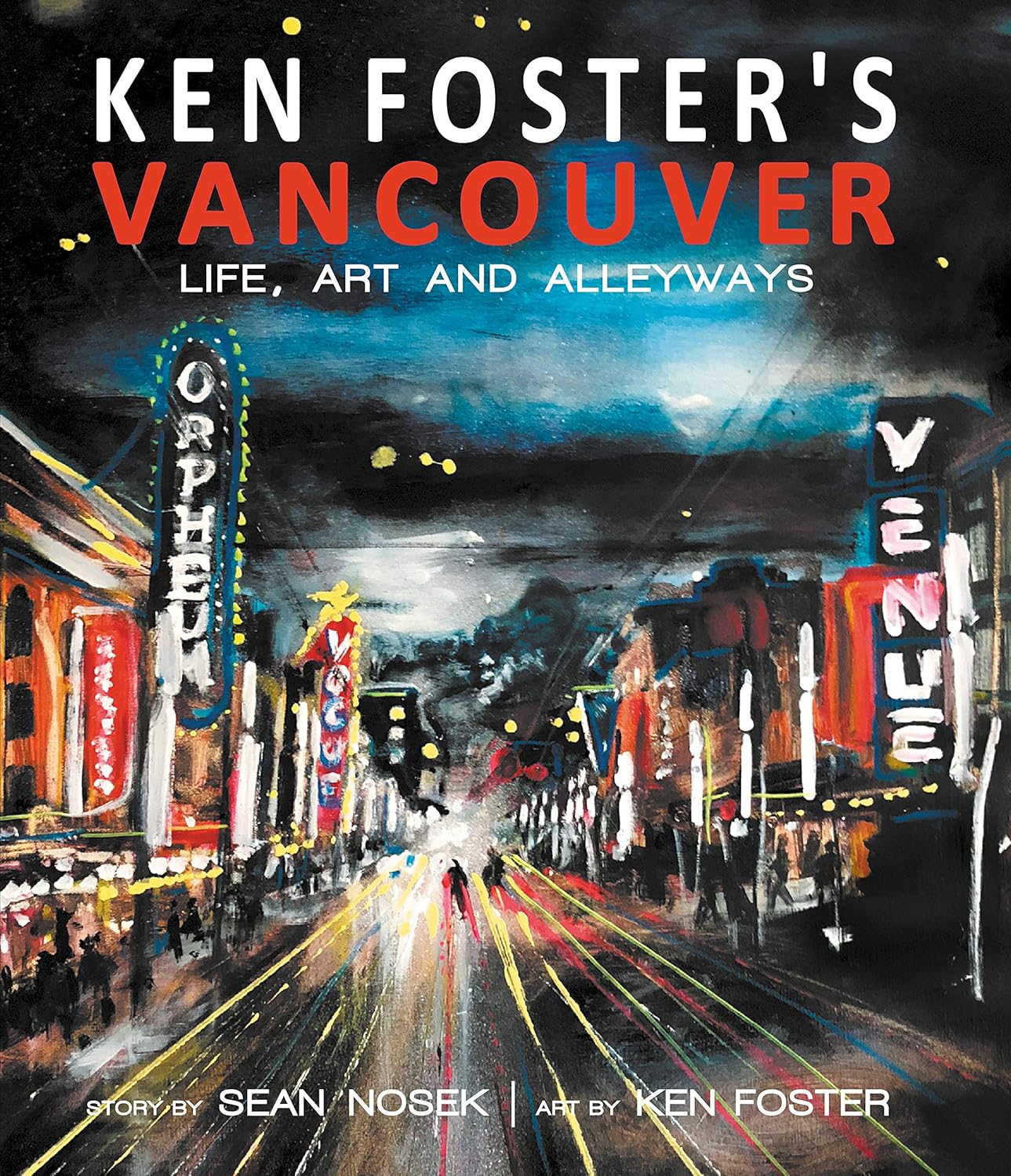Ken Foster's Vancouver: Life, Art and Alleyways eBook : Nosek, Sean ...