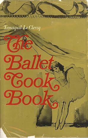 The ballet cook book: Tanaquil Le Clercq: Amazon.com: Books
