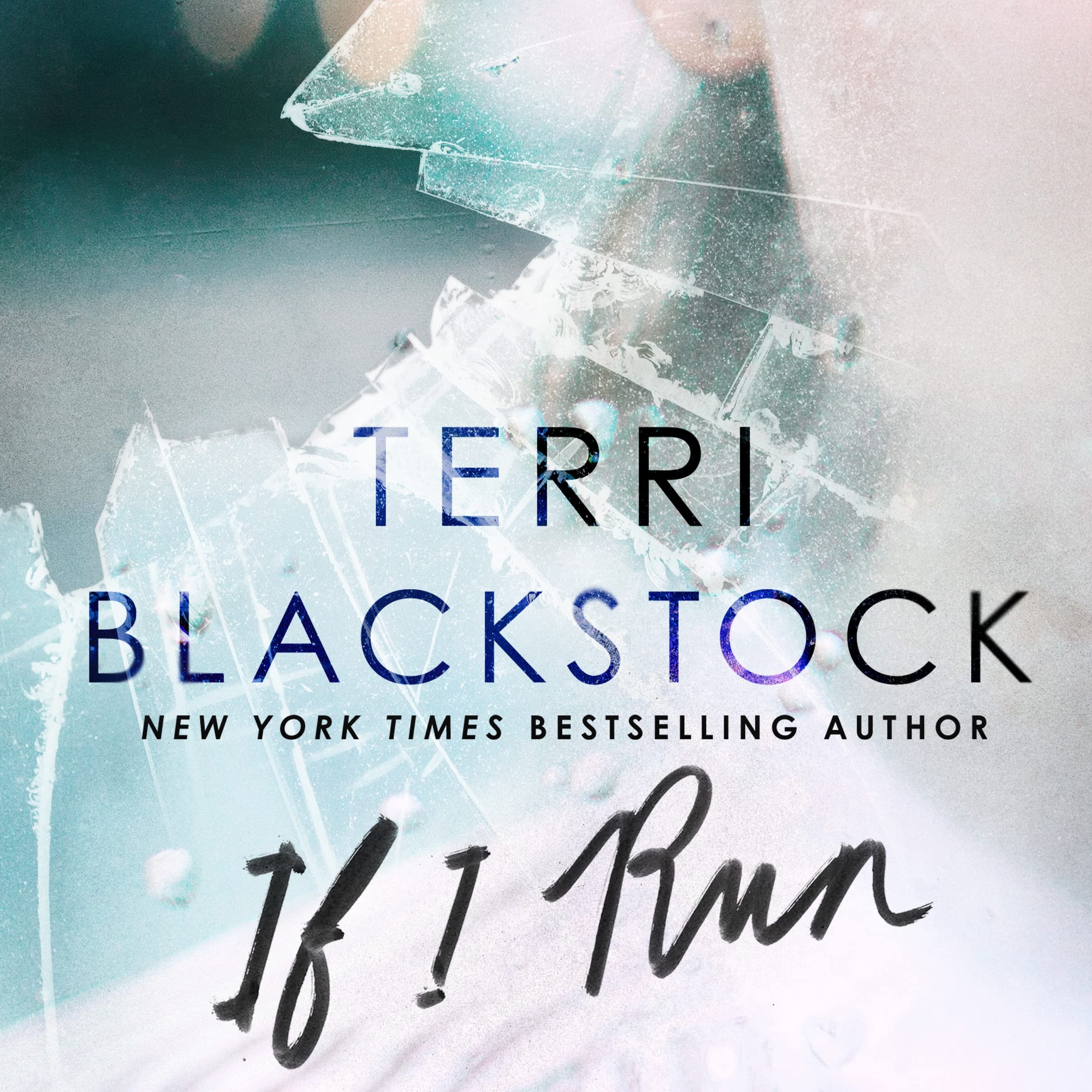 If I Run (The If I Run Series) (If I Run, 1): Terri Blackstock ...