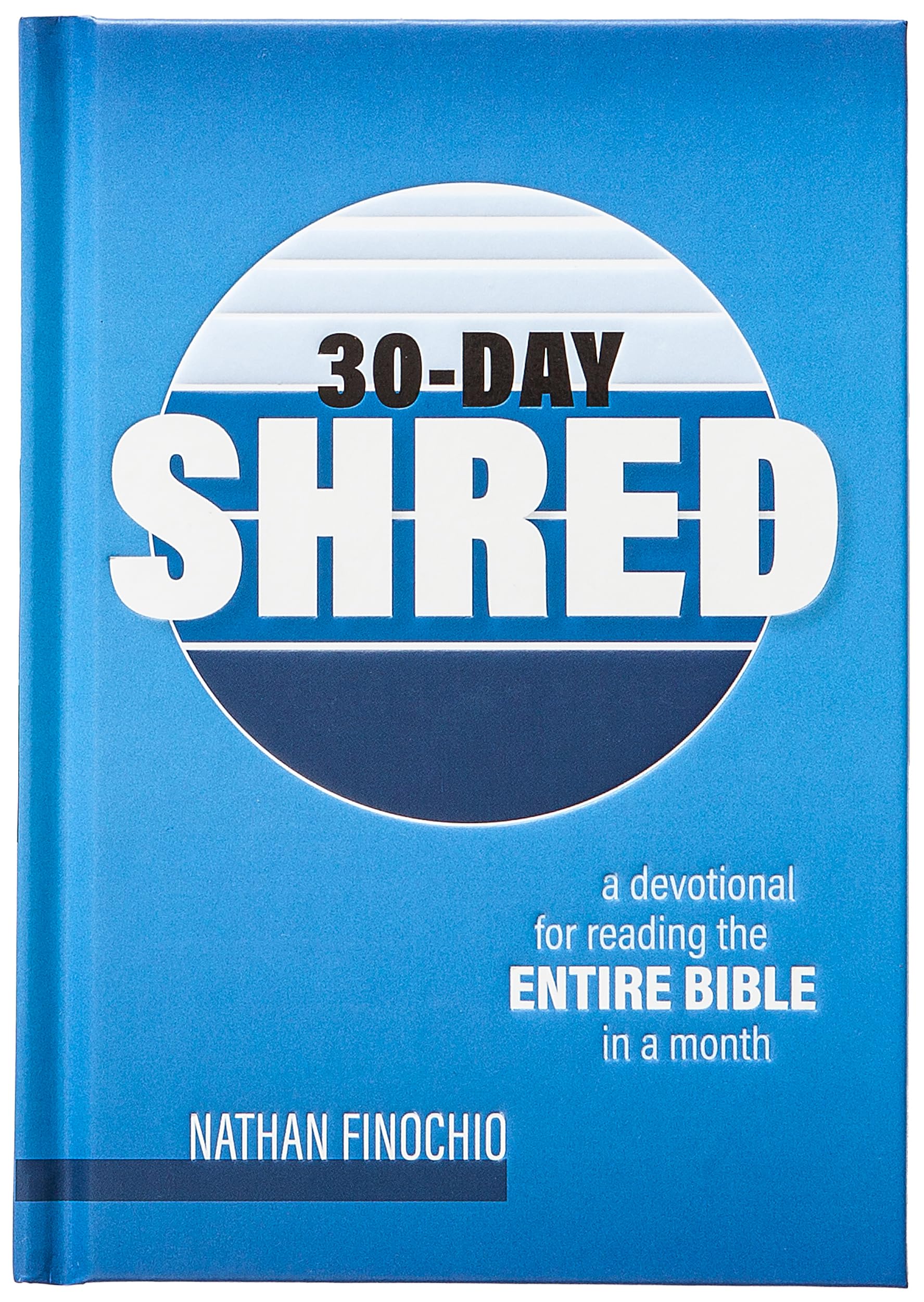 30-Day Shred: A Devotional for Reading the Entire Bible in a Month ...