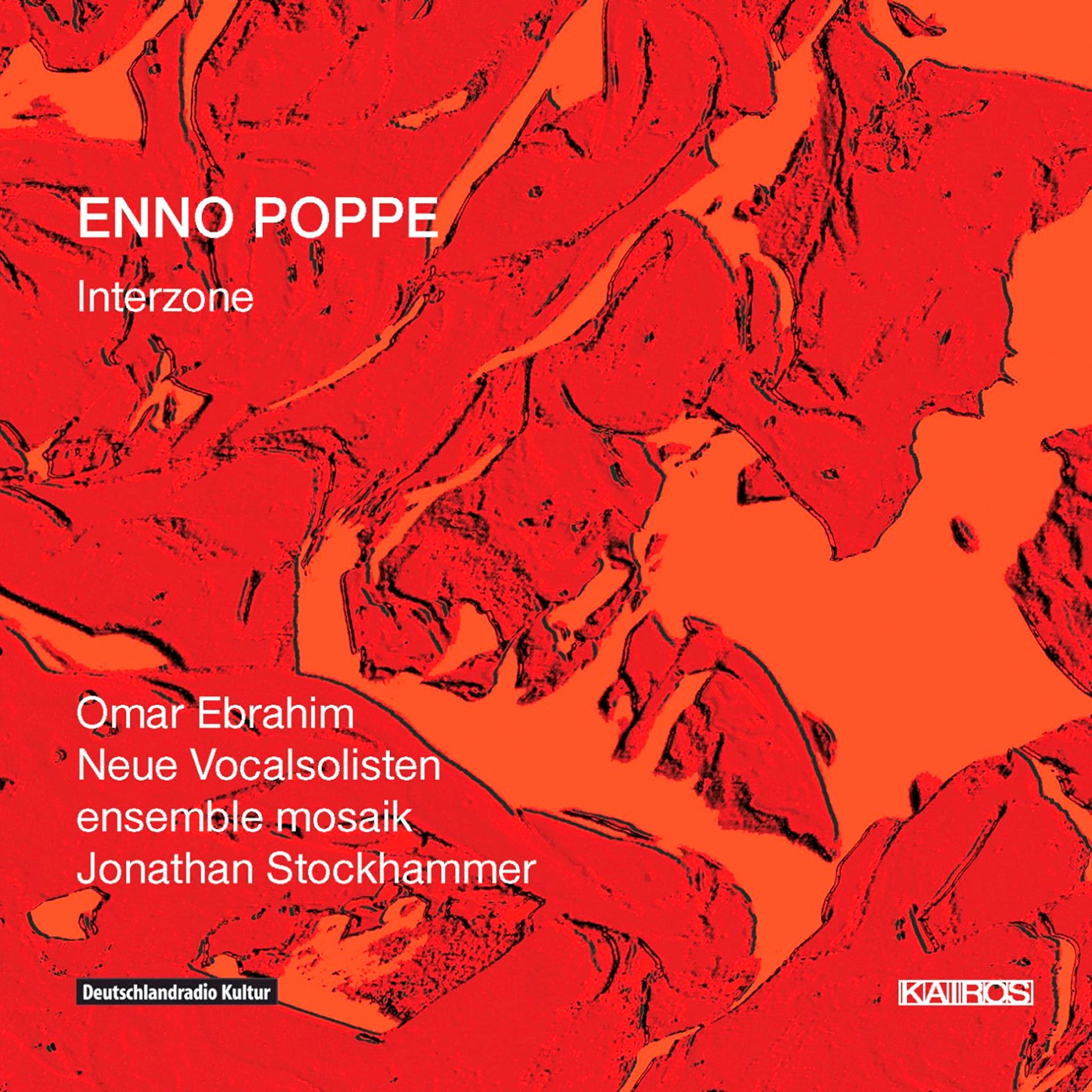 Neue Vocalsolisten, Enno Poppe, Jonathan Stockhammer, Ensemble Mosaik, Omar Ebrahim - Poppe ...