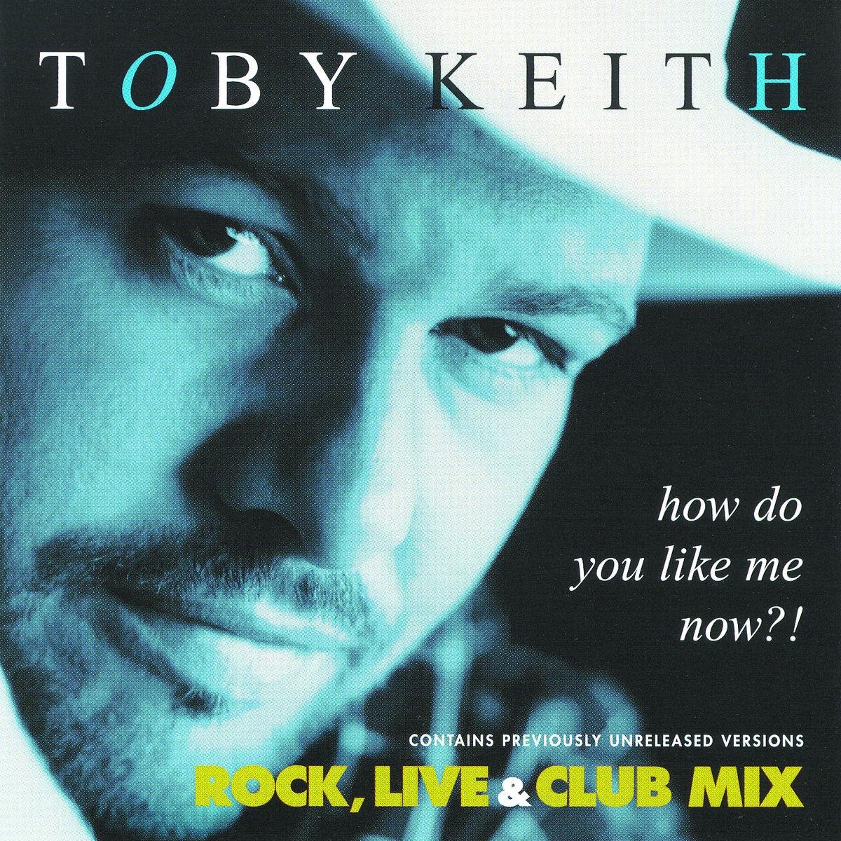 TOBY KEITH - HOW DO YOU LIKE ME NOW: TOBY KEITH: Amazon.ca: Music