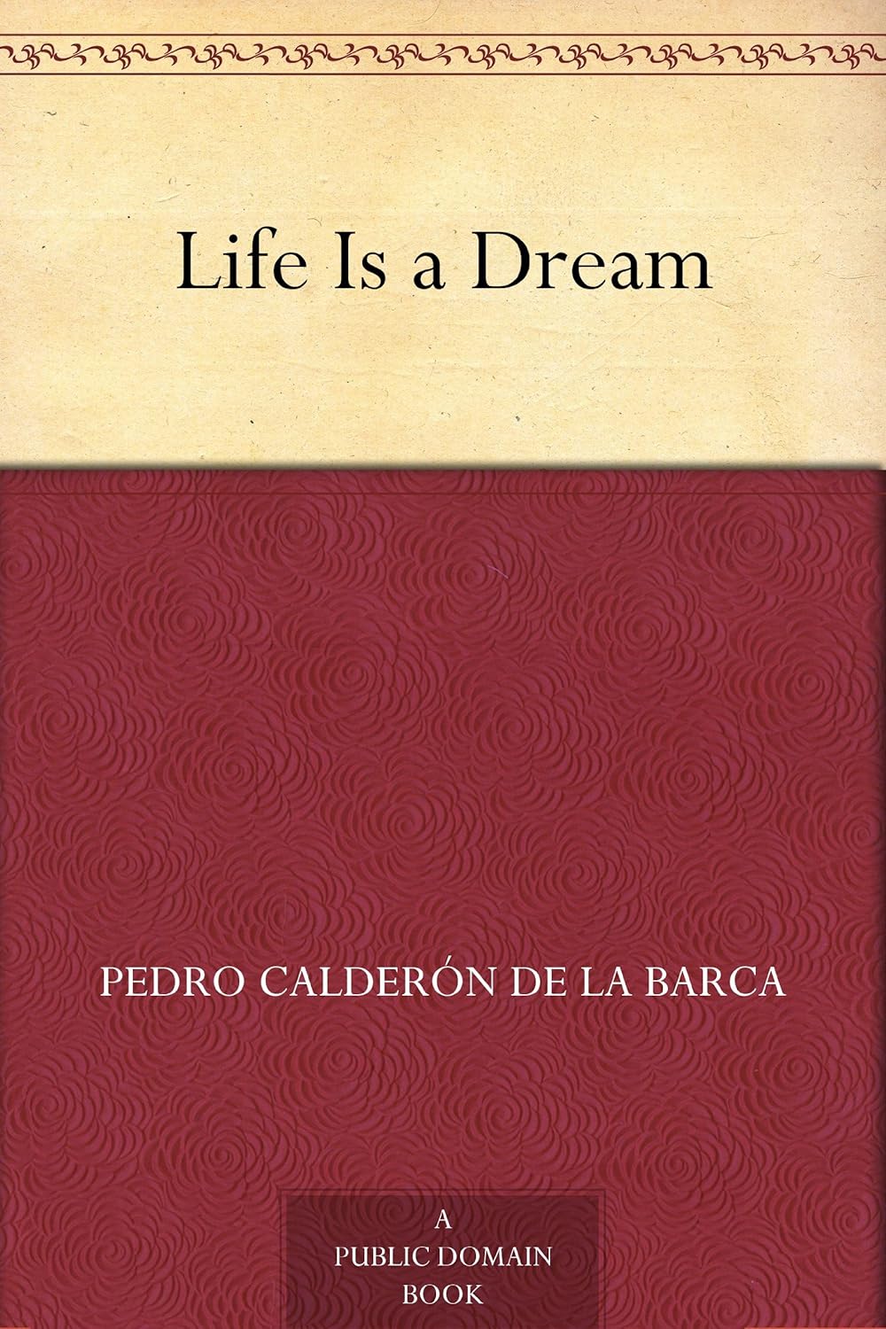 Life Is a Dream - Kindle edition by Calderón de la Barca, Pedro ...