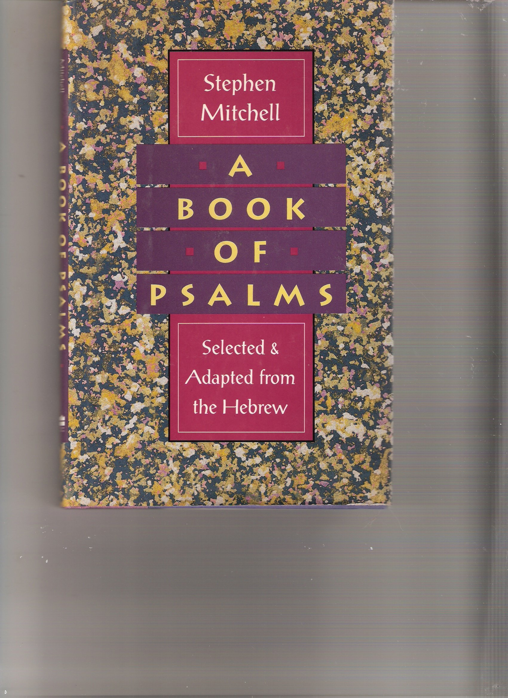 A Book of Psalms: Selected & Adapted from the Hebrew: Mitchell, Stephen ...