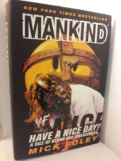 Amazon.com: Mankind: Have a Nice Day - A Tale of Blood and Sweatsocks ...