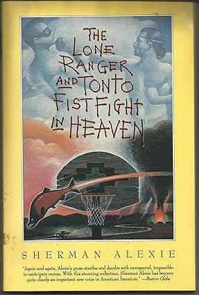 The Lone Ranger and Tonto Fistfight in Heaven: Alexie, Sherman ...