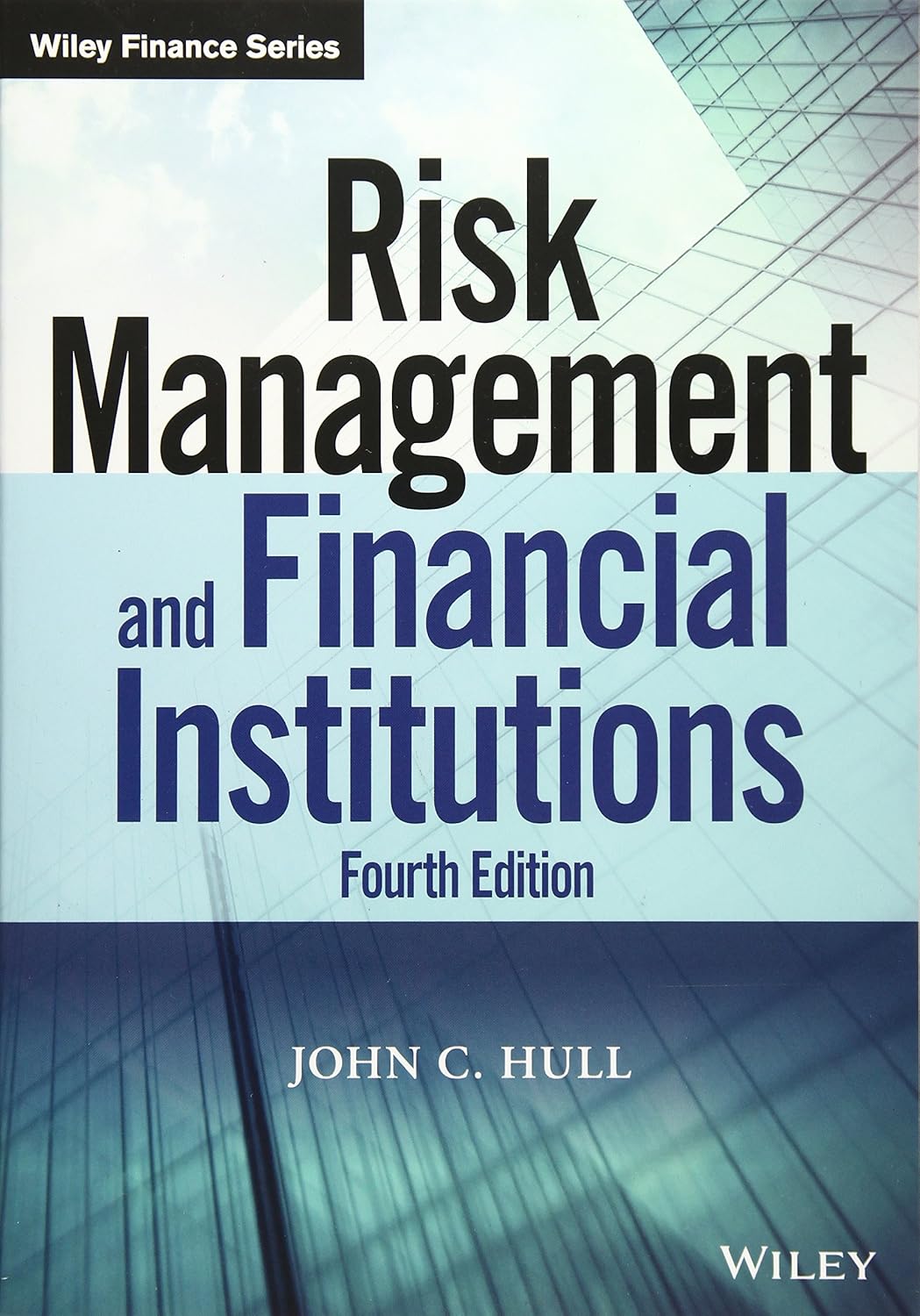 Risk Management 4e (Wiley Finance): Hull, John C.: 9781118955949 ...