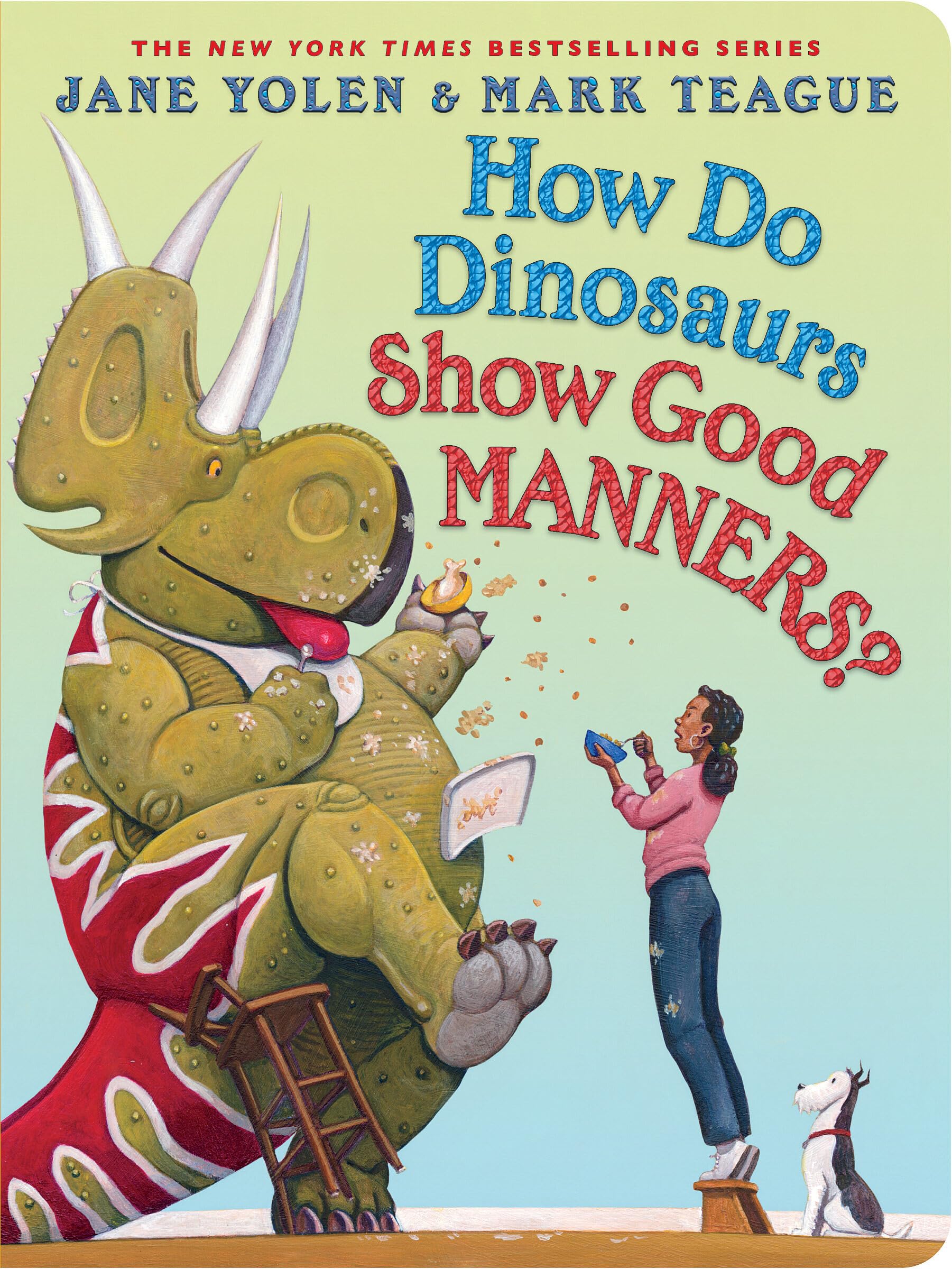 How Do Dinosaurs Show Good Manners?: Yolen, Jane, Teague, Mark ...