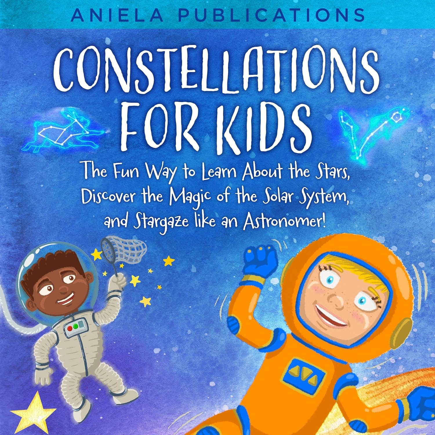 Amazon.com: Constellations for Kids: The Fun Way to Learn About the ...