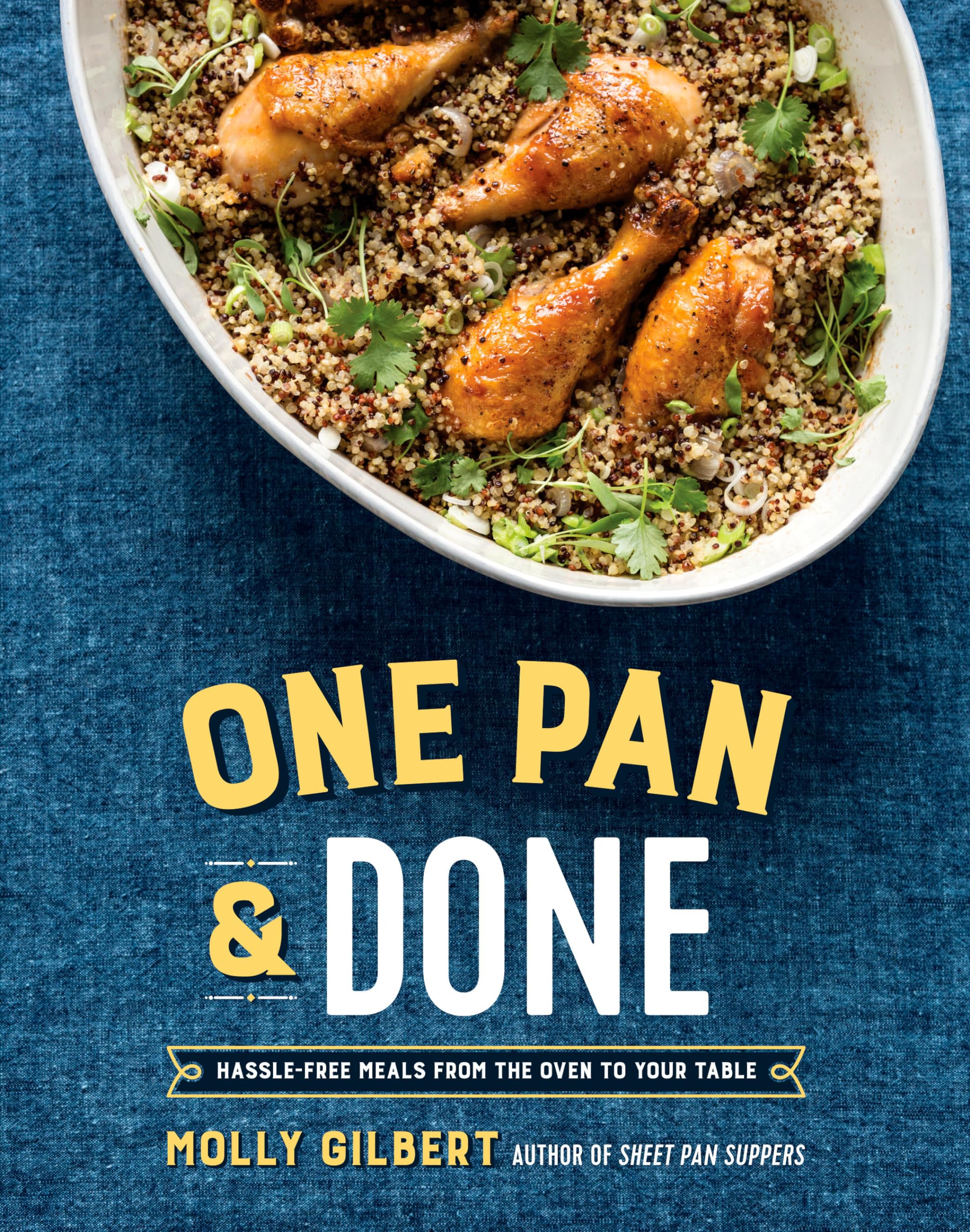 One Pan & Done: Hassle-Free Meals from the Oven to Your Table: A ...
