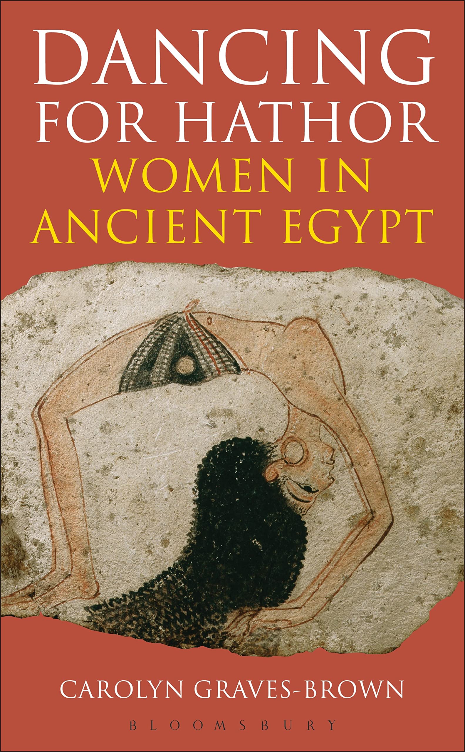 Dancing for Hathor: Women in Ancient Egypt: Graves-Brown, Carolyn ...