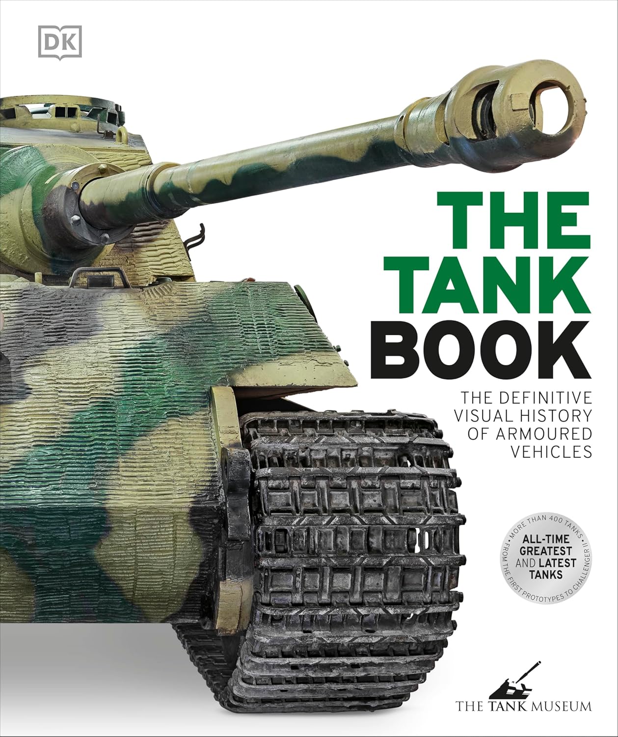 The Tank Book: The Definitive Visual History of Armoured Vehicles : DK ...