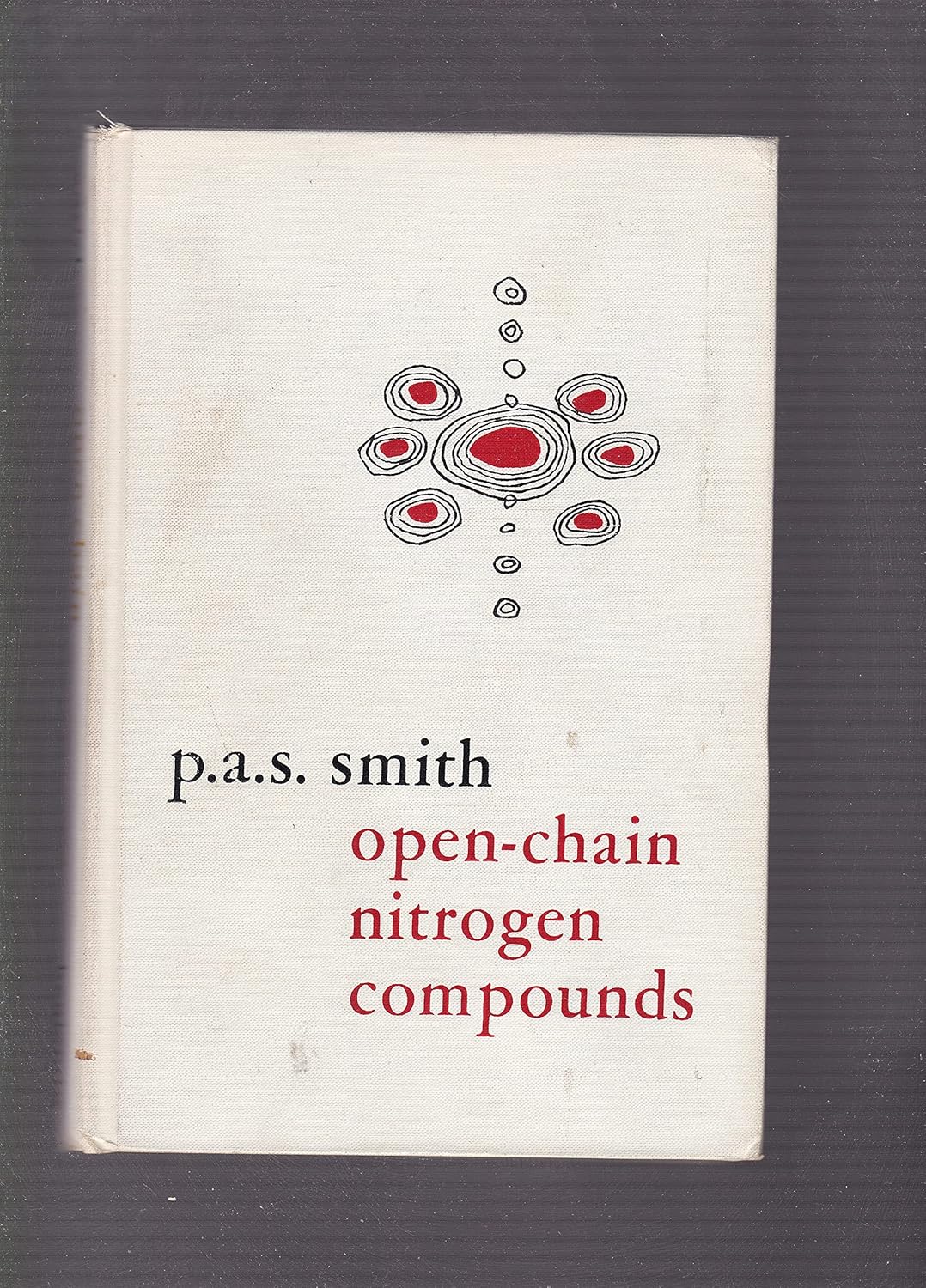 The Chemistry of Open-Chain Organic Nitrogen Compounds - Volume I ...