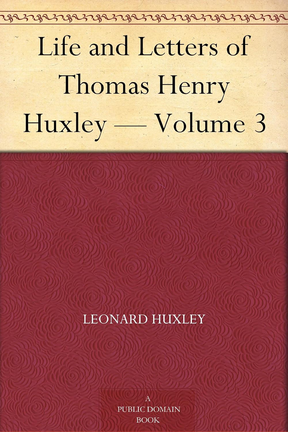 Amazon.com: Life and Letters of Thomas Henry Huxley — Volume 3 eBook ...