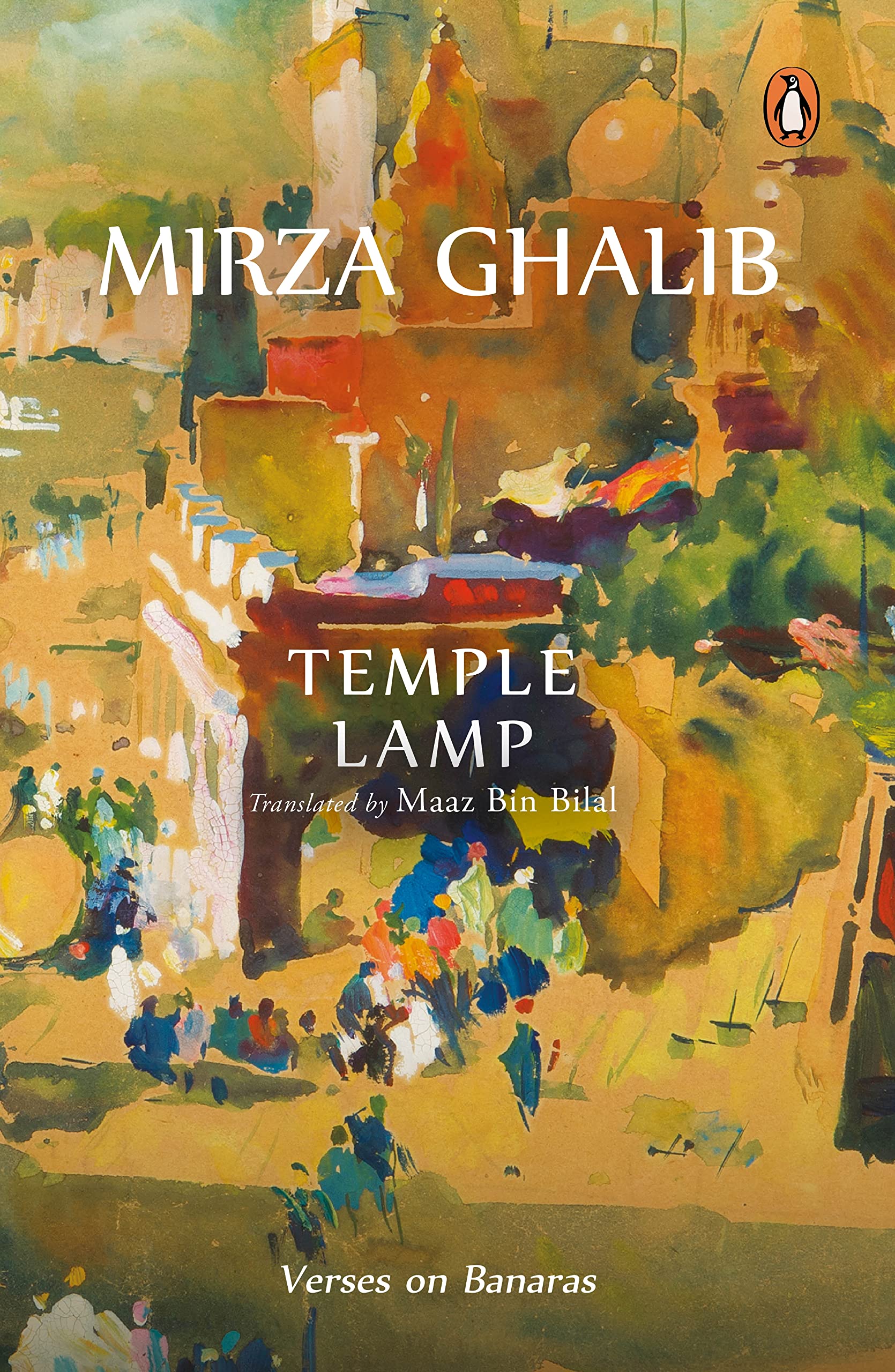 Temple Lamp: Verses on Banaras : Ghalib, Mirza Asadullah, Ghalib, Mirza Asadullah: Amazon.in: Books