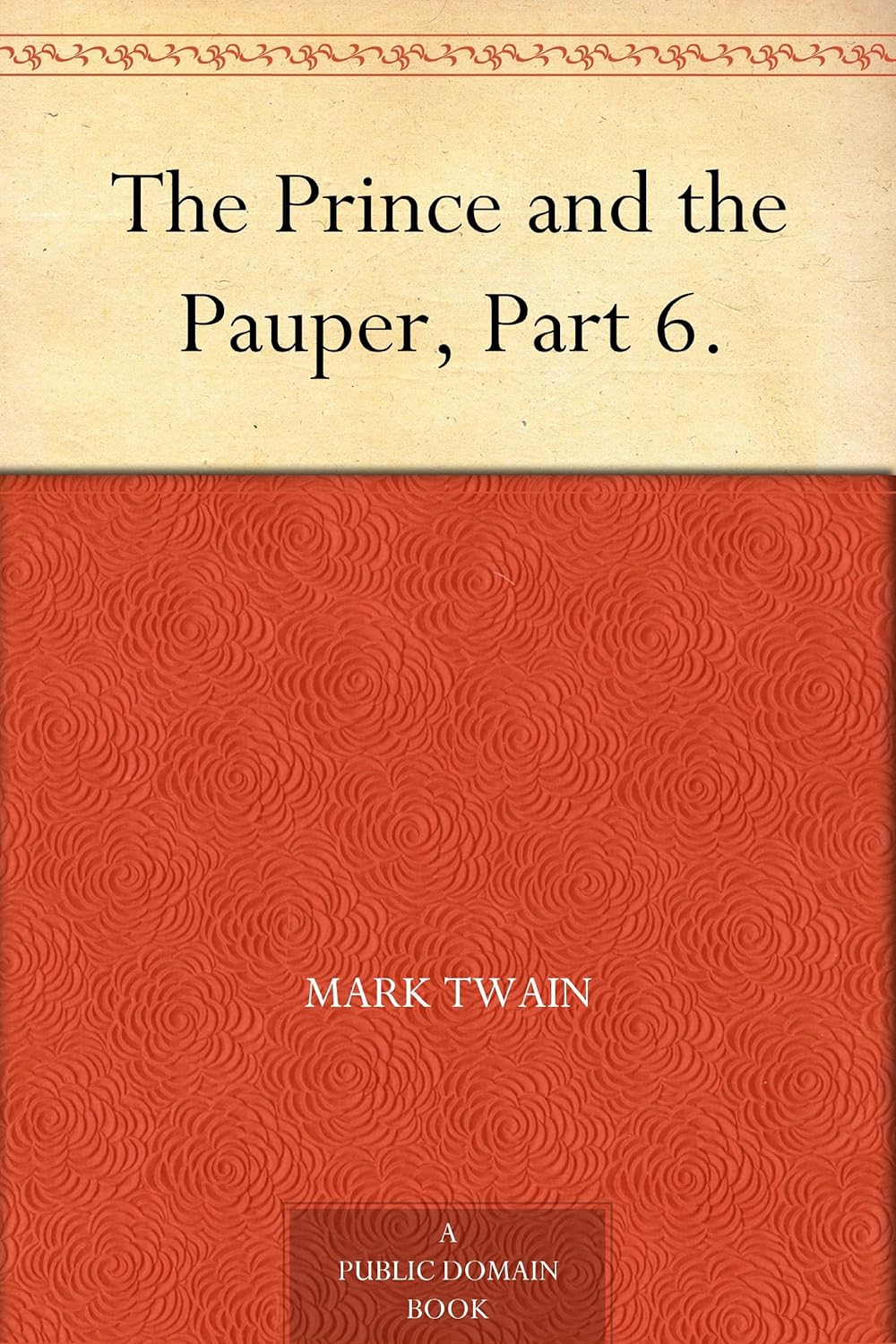 The Prince and the Pauper, Part 6. - Kindle edition by Twain, Mark ...