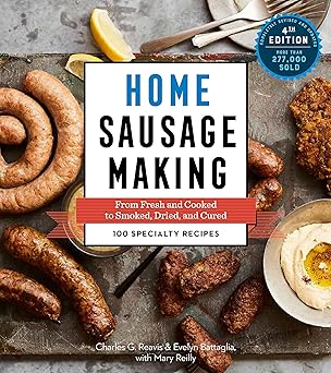 Home Sausage Making, 4th Edition: From Fresh and Cooked to Smoked ...