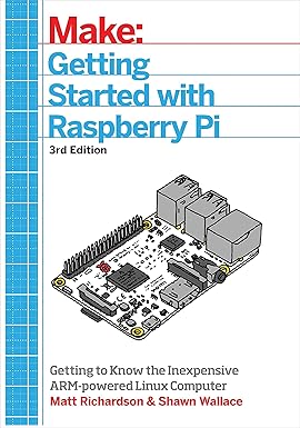 Getting Started With Raspberry Pi: An Introduction to the Fastest ...
