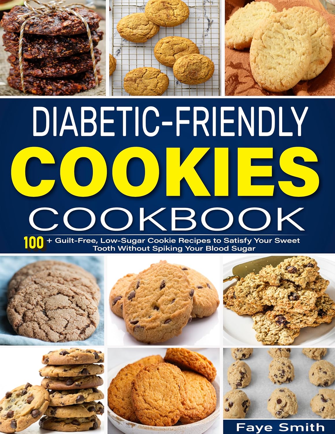 Amazon.com: Diabetic-Friendly Cookies Cookbook: 100+ Guilt-Free, Low ...