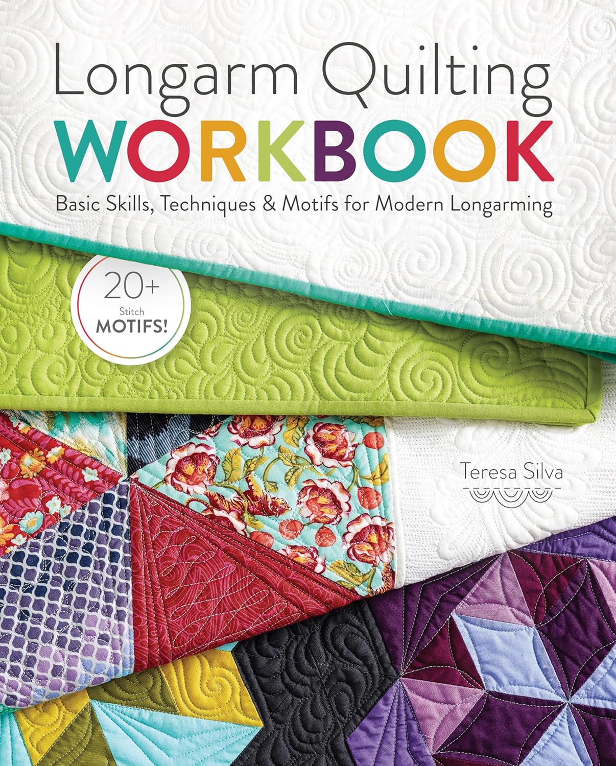 Longarm Quilting Workbook: Basic Skills, Techniques & Motifs for Modern ...