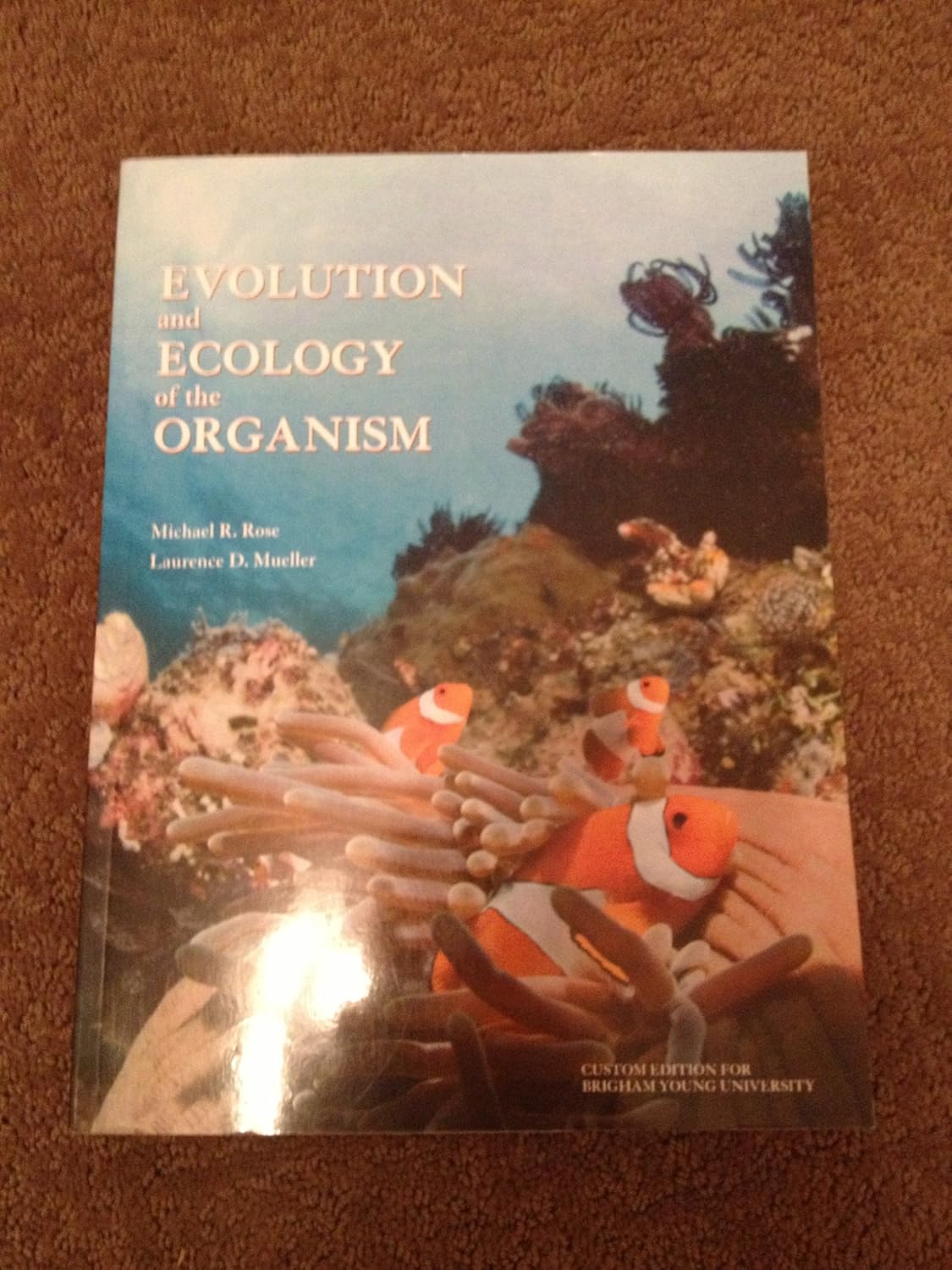 Evolution and Ecology of the Organism, Custom edition for BYU: Michael ...