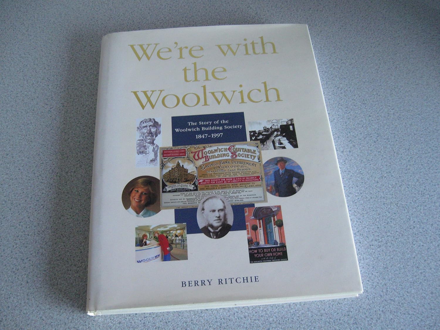 We're with the Woolwich 1847-1997 - the story of the Woolwich Building ...