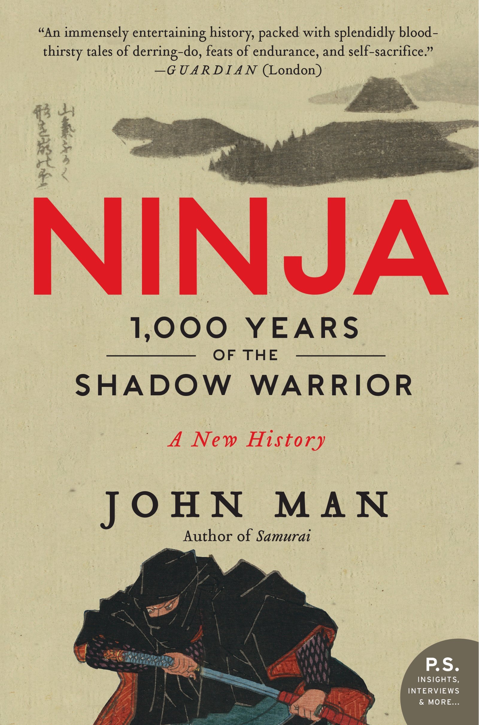 Ninja: 1,000 Years of the Shadow Warrior (P.S.): Man, John ...
