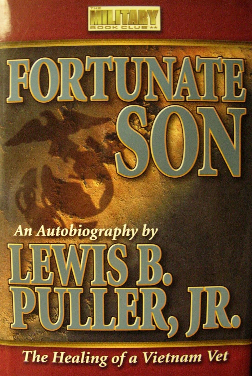 FORTUNATE SON, The Healing of a Vietnam Vet: Lewis B. Puller ...