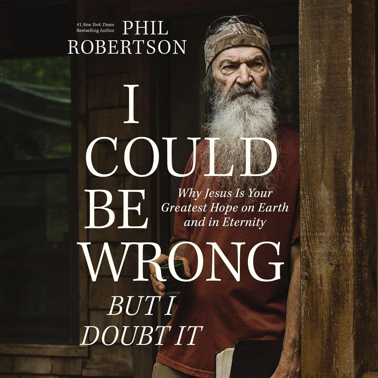 Amazon.com: I Could Be Wrong, but I Doubt It: Why Jesus Is Your ...