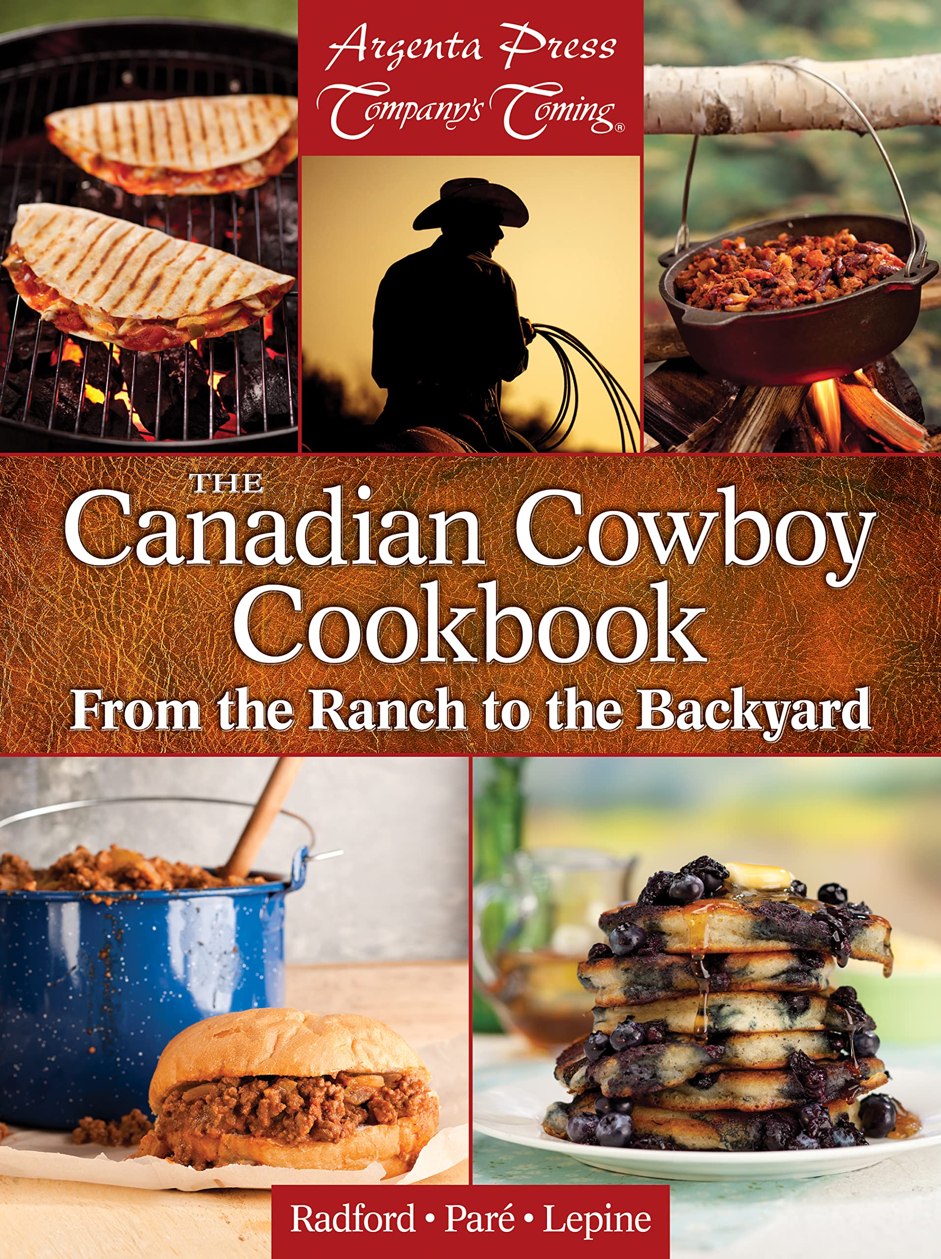 The Canadian Cowboy Cookbook: From the Ranch to the Backyard: Radford ...