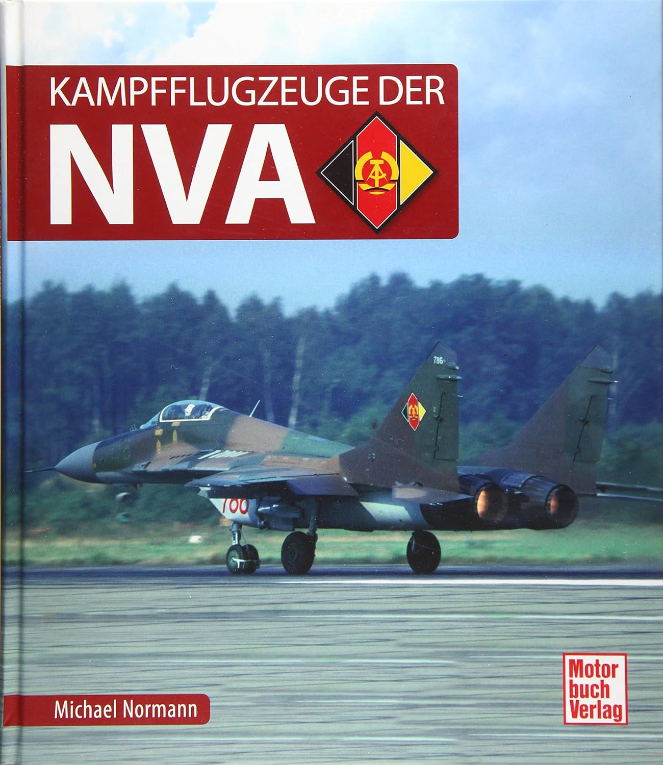 Amazon.com: Kampfflugzeuge der NVA: 9783613041684: Normann, Michael: Books