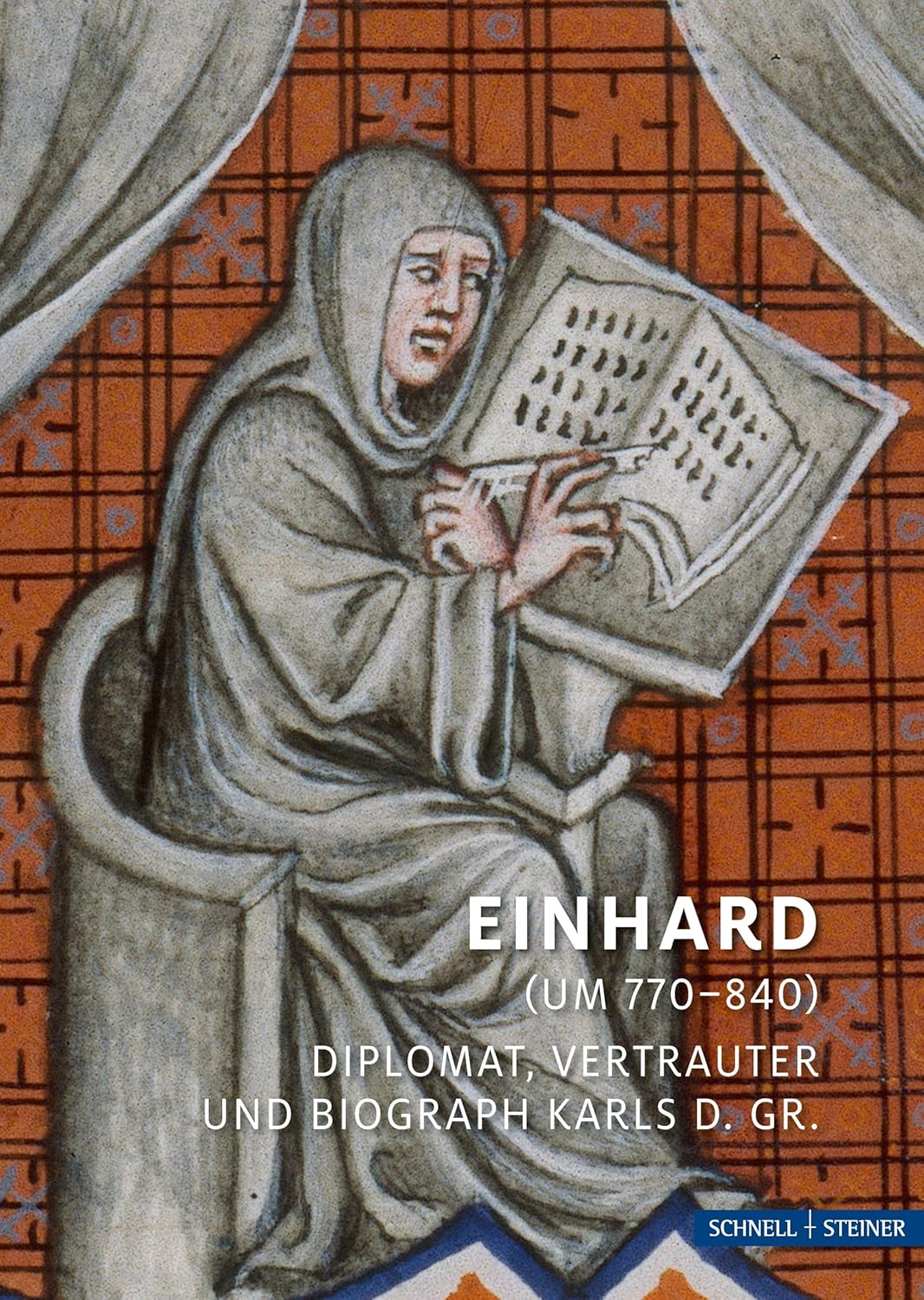 Einhard (um 770–840): Diplomat, Vertrauter und Biograph Karls d. Gr ...